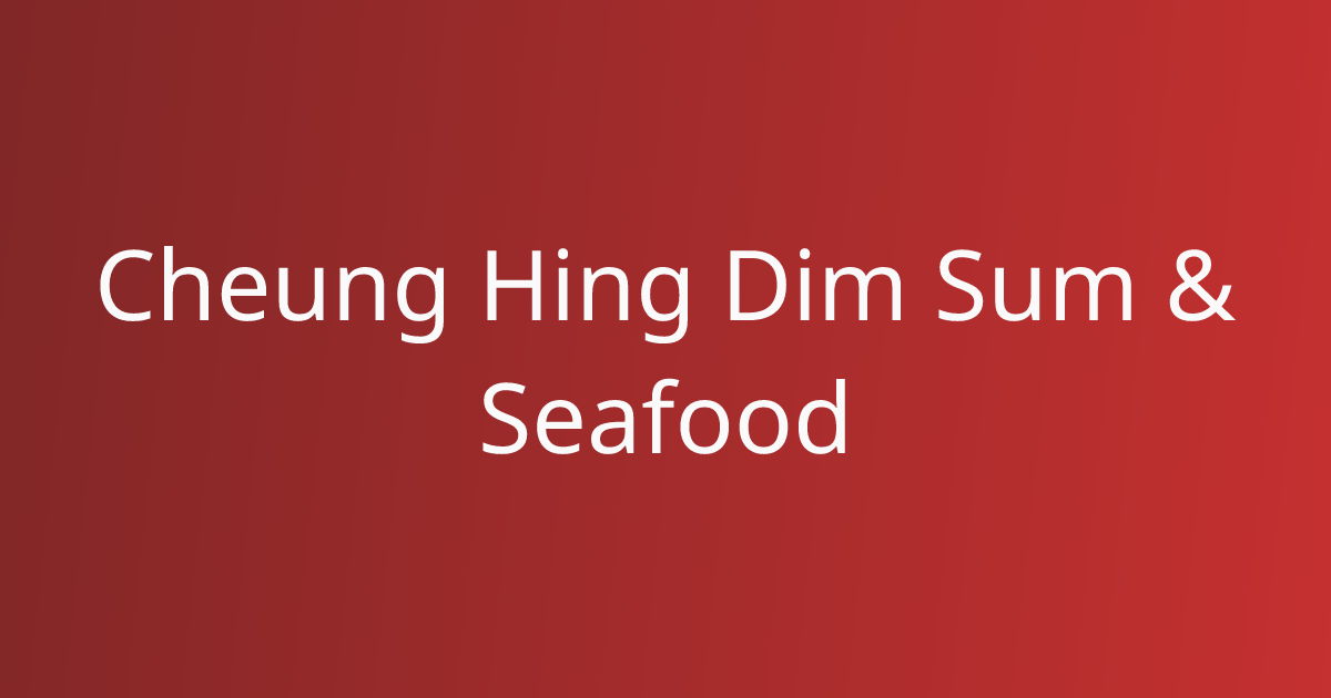 Order Authentic Chinese Online | Cheung Hing Dim Sum & Seafood - Pickup ...